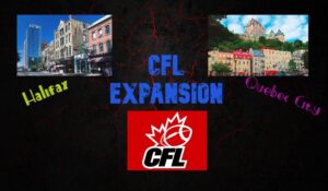 CFL Expansion—Is There A Real Possibility For More Teams In The CFL ...