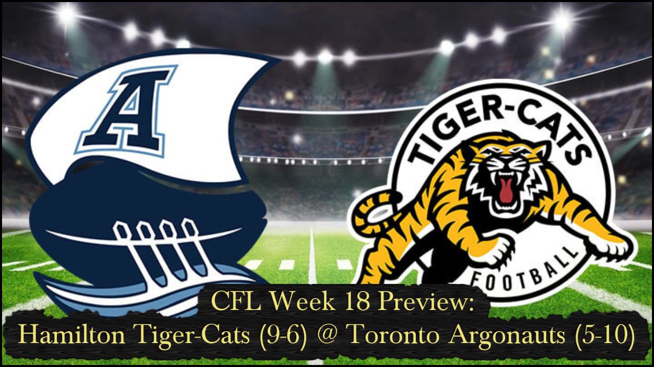 CFL Week 18: Hamilton Tiger-Cats @ Toronto Argonauts