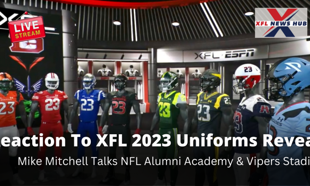 Reaction To XFL 2023 Uniforms Reveal, Mike Mitchell Talks NFL Alumni ...